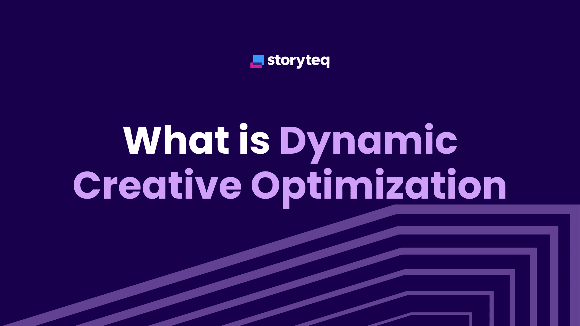 What is Dynamic Creative Optimization (DCO)? | Storyteq